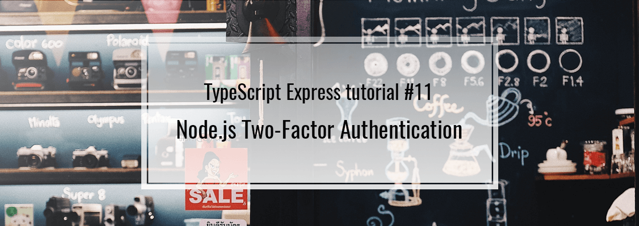 Nodejs Two Factor Authentication Typescript Express Tutorial 11